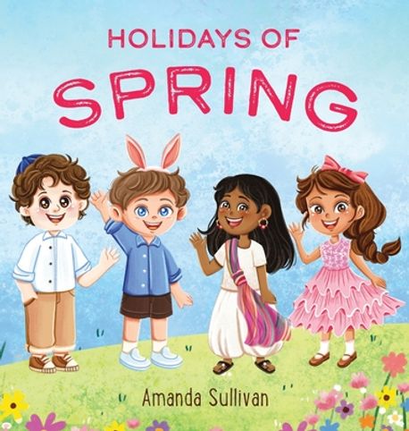 Holidays of Spring | Sullivan, Amanda - 교보문고
