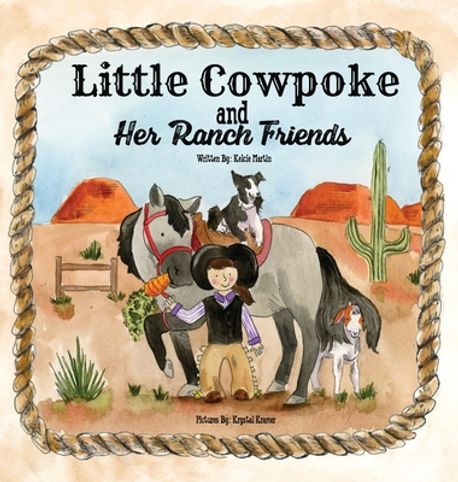 Little Cowpoke and Her Ranch Friends | Martin, Kelcie - 교보문고