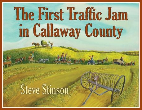 The First Traffic Jam in Callaway County | Stinson, Steve - 교보문고