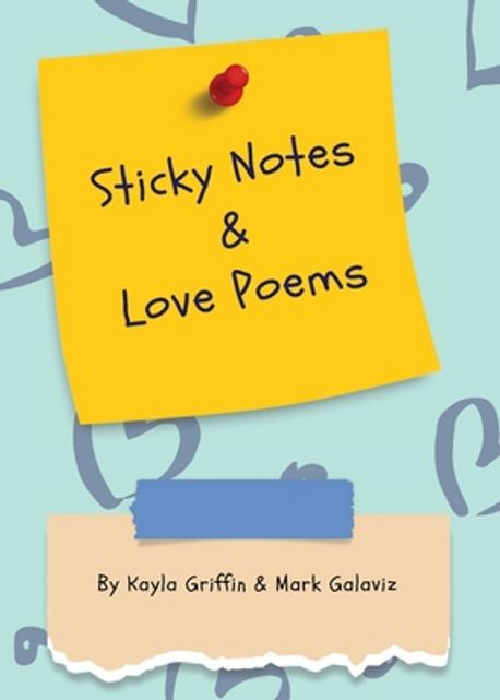 Sticky Notes & Love Poems | Griffin, Kayla - 교보문고
