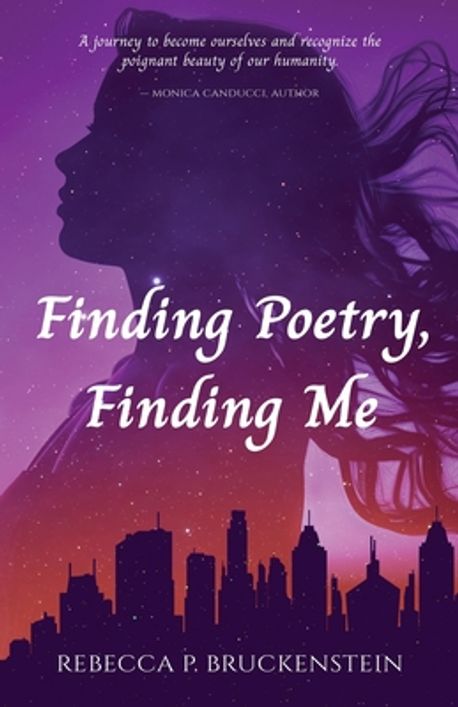 Finding Poetry, Finding Me | Bruckenstein, Rebecca P. - 교보문고