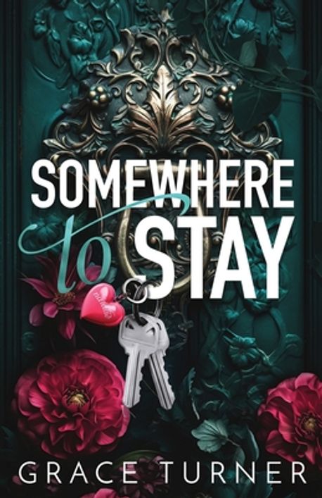 Somewhere to Stay (Someone, Somewhere #1) | Turner, Grace - 교보문고