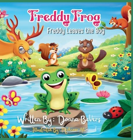 Freddy the Frog - Freddy Leaves the Bog | Bevers, Donna - 교보문고