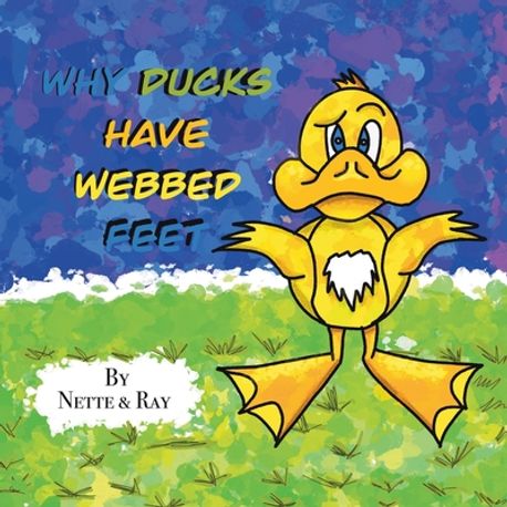 Why Ducks Have Webbed Feet | Phoenix, Annette - 교보문고