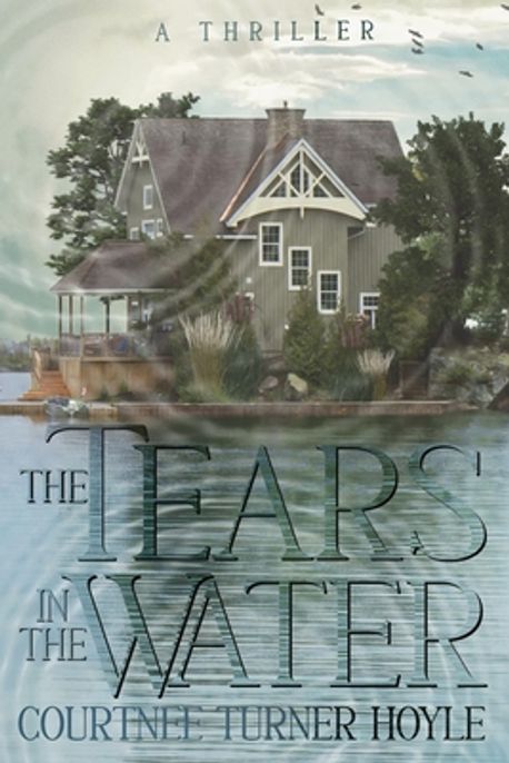 The Tears in the Water | Turner Hoyle, Courtnee - 교보문고