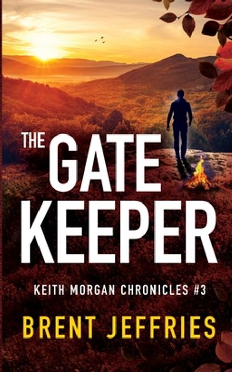 The Gate Keeper | Jeffries, Brent - 교보문고
