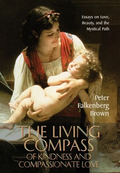The Living Compass of Kindness and Compassionate Love | Brown, Peter Falkenberg - 교보문고