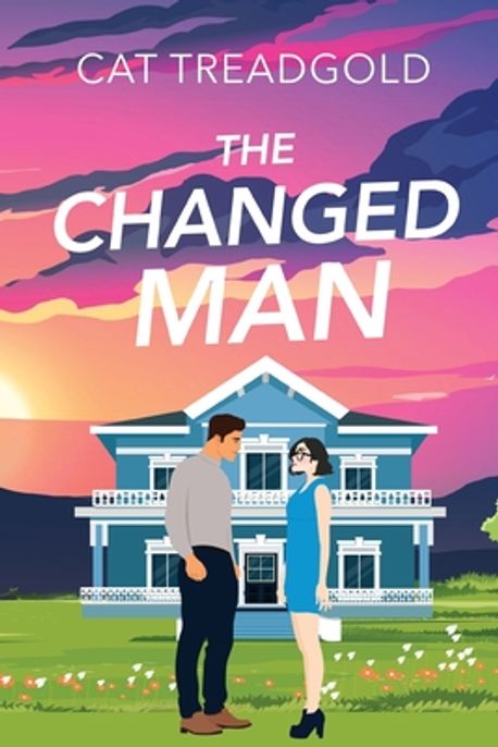 The Changed Man | Treadgold, Cat - 교보문고