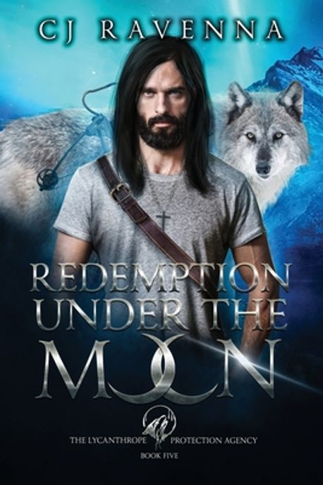 Redemption Under The Moon (The Lycanthrope Protection Agency Book 5) | Ravenna, Cj - 교보문고