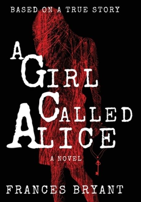 A Girl Called Alice | Bryant, Frances - 교보문고