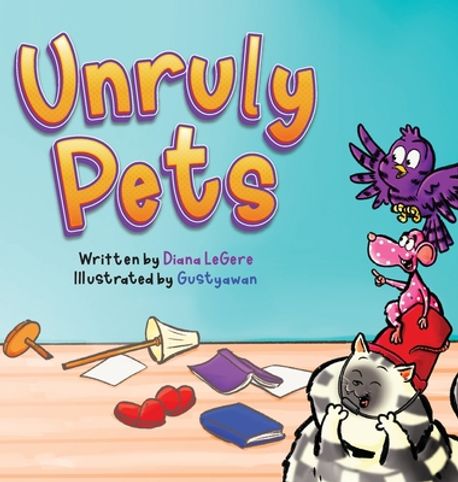 Unruly Pets | Legere, Diana - 교보문고
