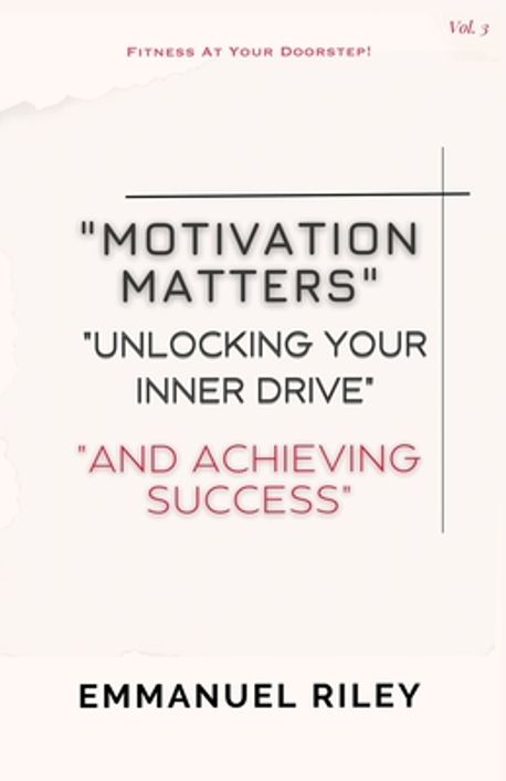 Motivation Matters | Riley, Emmanuel - 교보문고