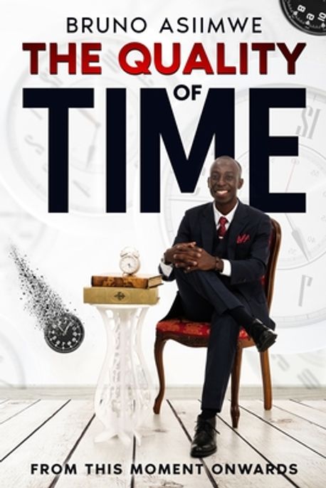 The Quality of Time | Asiimwe, Bruno - 교보문고
