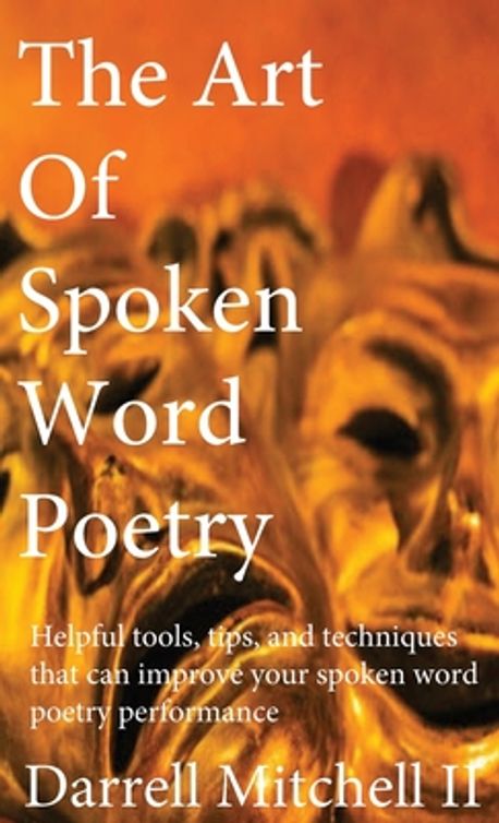 The Art of Spoken Word Poetry | Mitchell, Darrell - 교보문고