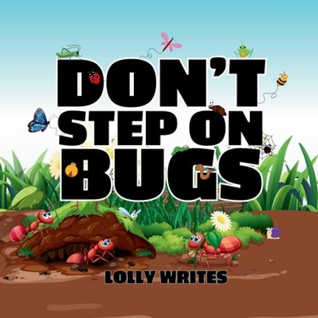 Don't Step on Bugs | Writes, Lolly - 교보문고