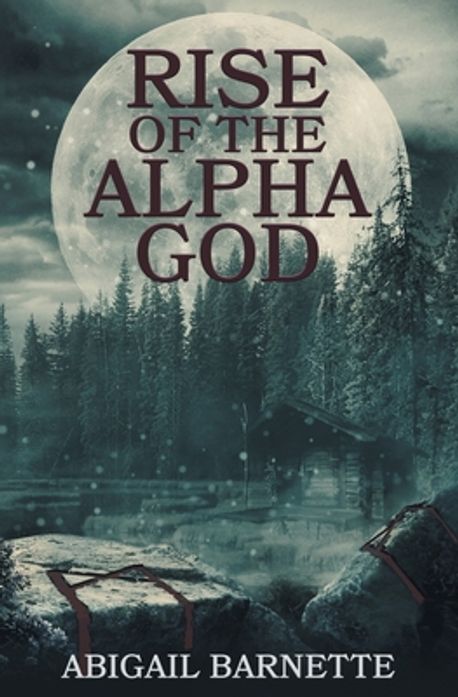 Rise of the Alpha God | Barnette, Abigail - 교보문고