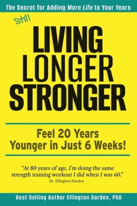 Still Living Longer Stronger | Darden, Ellington - 교보문고