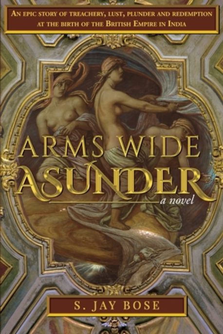 Arms Wide Asunder | Bose, S. Jay - 교보문고