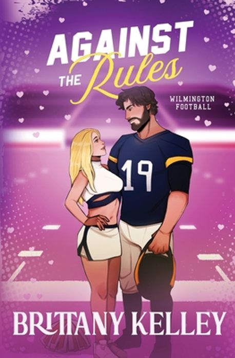 Against The Rules | Kelley, Brittany - 교보문고