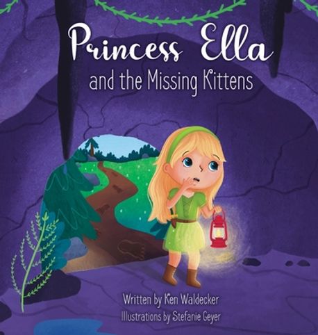 Princess Ella and the Missing Kittens | Waldecker, Ken - 교보문고
