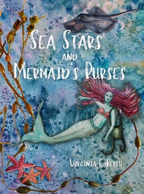 Sea Stars and Mermaid's Purses | Berry, Virginia E. - 교보문고