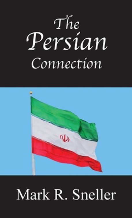 The Persian Connection | Sneller, Mark R. - 교보문고