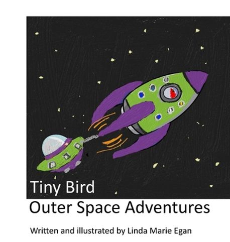 Tiny Bird Outer Space Adventures | Egan, Linda M. - 교보문고