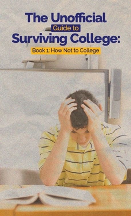 The Unofficial Guide to Surviving College | C. Hayes, Leslie - 교보문고