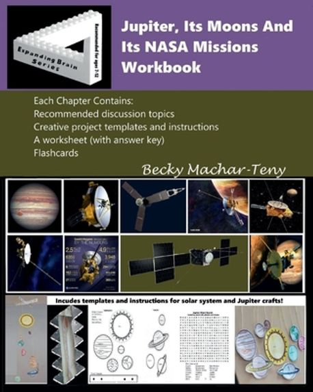 Jupiter, Its Moons And Its NASA Missions Workbook | Machar-Teny, Becky ...