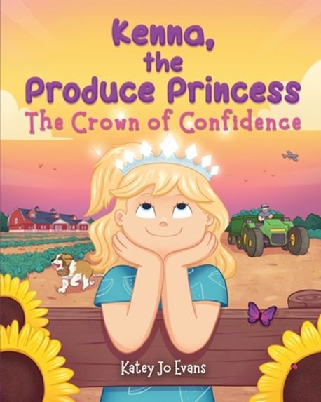 Kenna, the Produce Princess | Evans, Katey Jo - 교보문고
