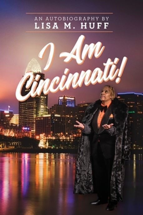 I Am Cincinnati! | Huff, Lisa M. - 교보문고