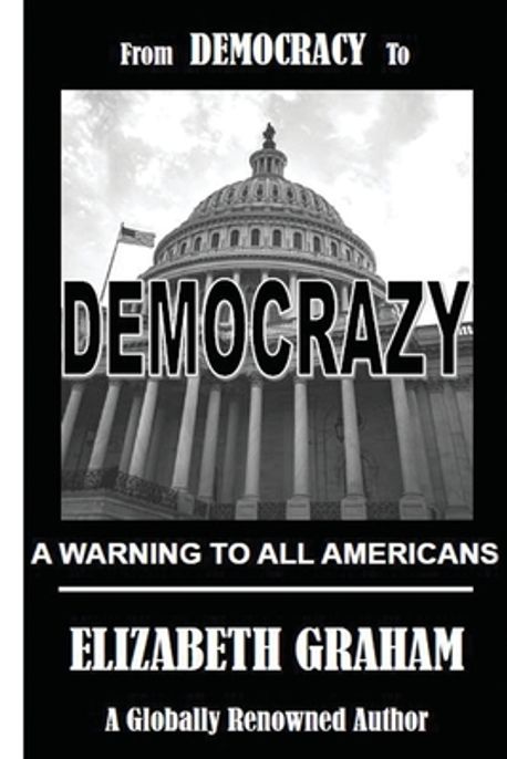 From Democracy To Democrazy | Graham, Elizabeth - 교보문고