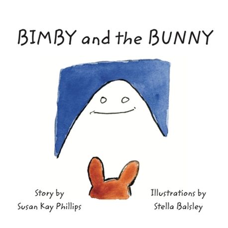 Bimby and the Bunny | Phillips, Susan Kay - 교보문고
