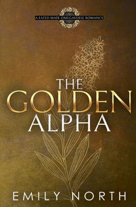 The Golden Alpha | North, Emily - 교보문고