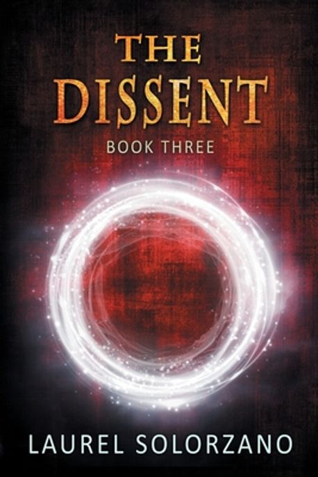 The Dissent | Solorzano, Laurel - 교보문고