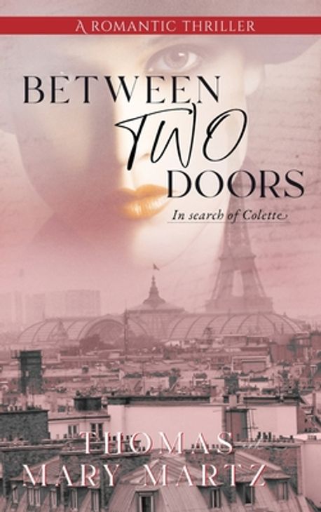 Between Two Doors, In Search Of Colette | Martz, Thomas A. - 교보문고
