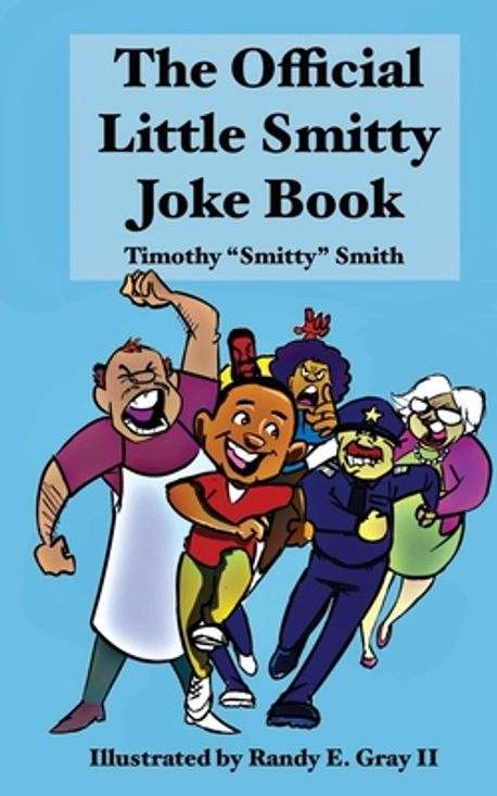 The Official Little Smitty Joke Book | Smith, Timothy Smitty - 교보문고