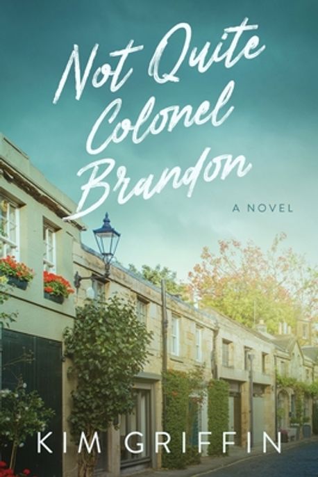 Not Quite Colonel Brandon | Griffin, Kim - 교보문고