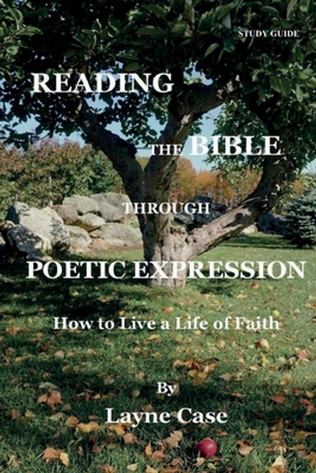 Reading the Bible Through Poetic Expression | Case, Layne - 교보문고