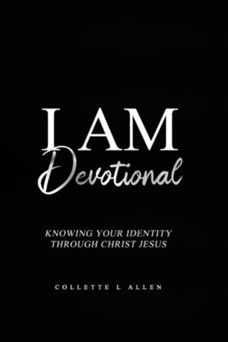 I Am Devotional | Allen, Collette - 교보문고