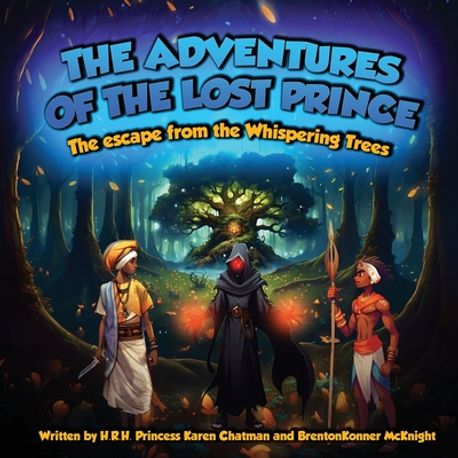 Then Adventures of the Lost Prince, Escape from the Whispering Trees ...