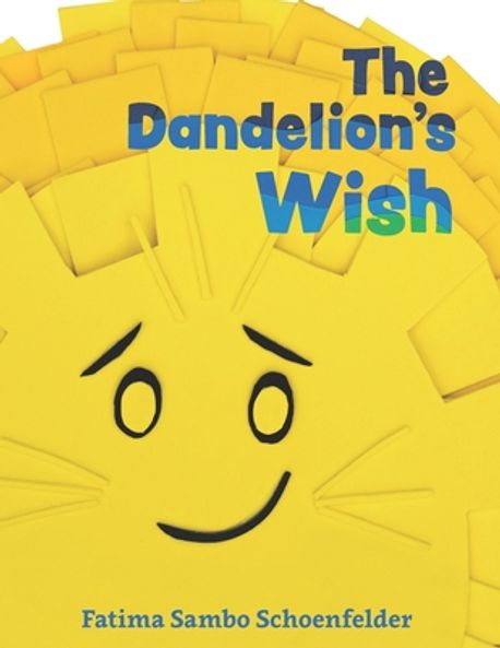 The Dandelion's Wish | Schoenfelder, Fatima Sambo - 교보문고
