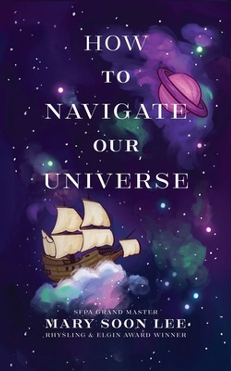 How to Navigate Our Universe | Lee, Mary Soon - 교보문고