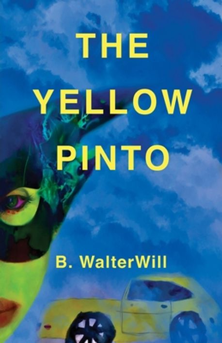 The Yellow Pinto | Walterwill, B. - 교보문고