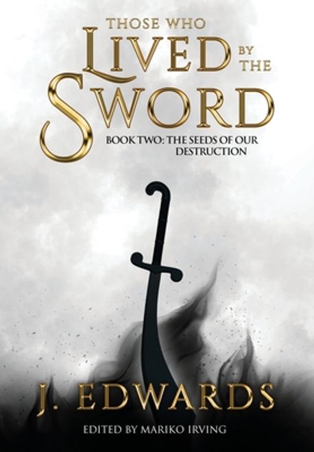 Those Who Lived by the Sword Book Two | Edwards, Jonathan - 교보문고