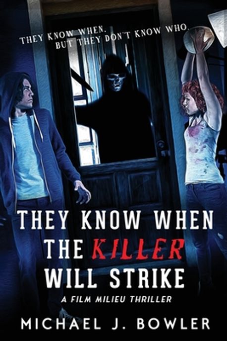 They Know When The Killer Will Strike | Bowler, Michael J. - 교보문고
