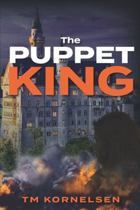 The Puppet King | Kornelsen, Tm - 교보문고