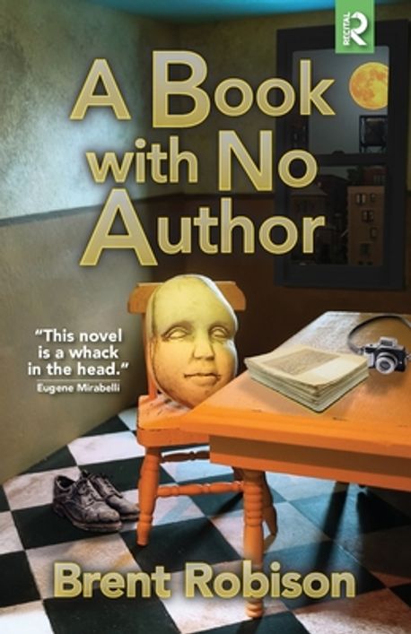 A Book with No Author | Robison, Brent - 교보문고