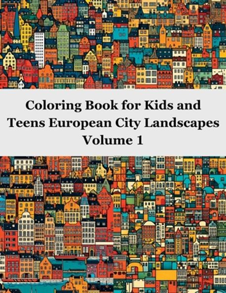 Coloring Book for Kids and Teens European City Landscapes Volume 1 ...