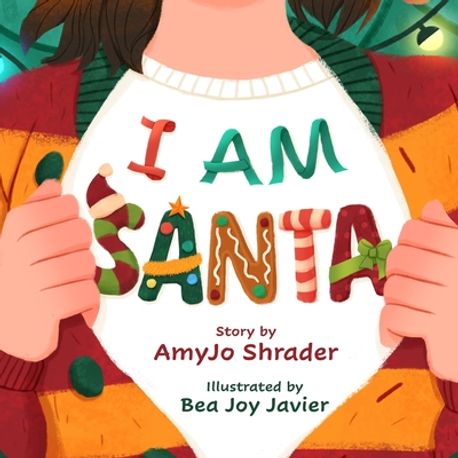 I Am Santa | Shrader, Amyjo - 교보문고